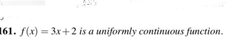solved 61 f x 3x 2 is a uniformly continuous function