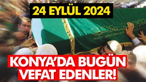 Konyada Bug N Vefat Edenler Eyl L
