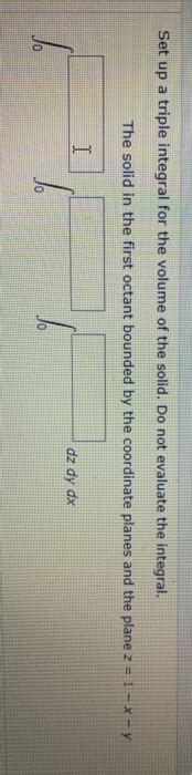 solved set up a triple integral for the volume of the solid