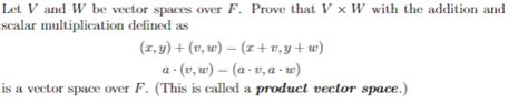 solved let v and w be vector spaces over f prove that v×w