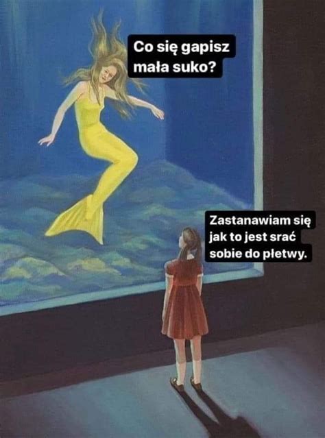 Pin by Karolina Kalina on głupie śmieszne prawdziwe obrazki Mala