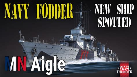 Mn Aigle New Ship Spotted War Thunder Naval Rb Youtube