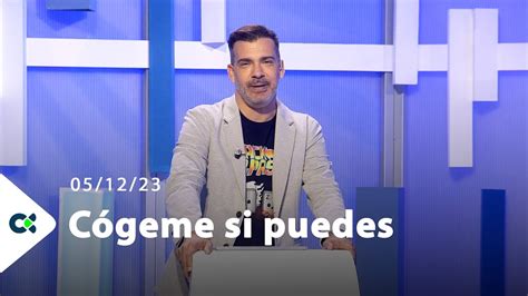 Cógeme si puedes 05 12 23 YouTube
