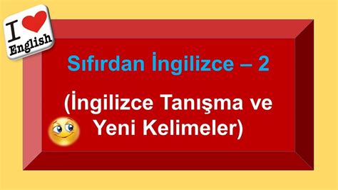 SIFIRDAN İNGİLİZCE A0 2 Tanışma ve Yeni Kelimeler İngilizce