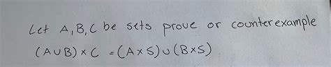 solved let a b c be sets prove or counterexample
