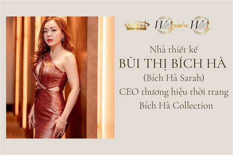 Nhà thiết kế Bích Hà Sarah Hành trình lan tỏa để tôn vinh giá trị của
