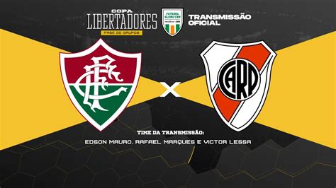 Fluminense X River Plate Ao Vivo Transmiss O Oficial Narra O Hugo