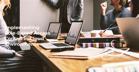 RBAC A Guide For Managing User Access Effectively