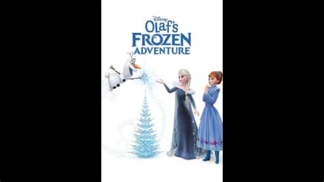 Olaf Frozen Adventure Trailer Reversed Youtube