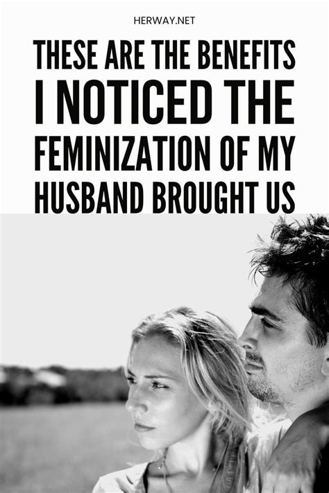 12 Benefits The Feminization Of My Husband Had For Our Marriage Artofit