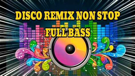 Disco Remix Enak Buat Goyang Atau Olah Raga Pagi Full Bass Music