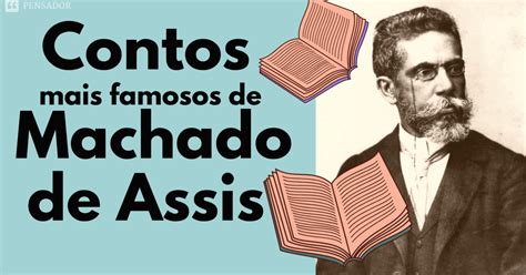 Os 10 Contos Mais Famosos De Machado De Assis Pensador