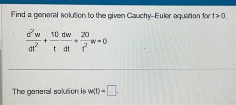 solved find a general solution to the given cauchy euler