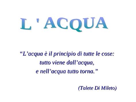 Ppt Lacqua Il Principio Di Tutte Le Cose Tutto Viene Dallacqua E