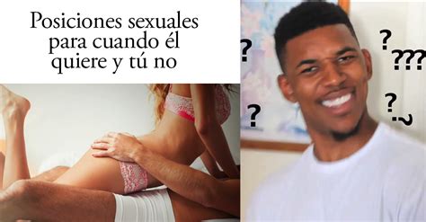 Aquí tienes todas las posiciones sexuales para cuando él quiere y tú no