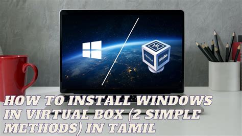 How To Install Windows In Virtual Box Tamil Easy Methods Youtube