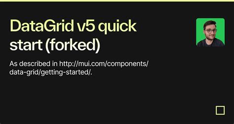 DataGrid V5 Quick Start Forked Codesandbox