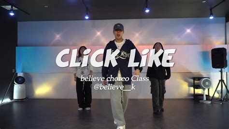 Click Like Crush Believe Choreography Youtube