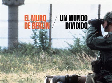 El Muro de Berlín Un Mundo Dividido Exposición Madrid Tickets and