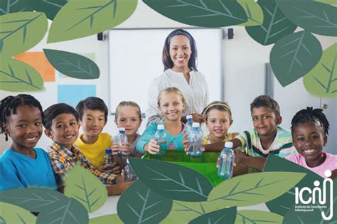 Seis Dicas Para Ensinar Sustentabilidade Na Escola ICIJ