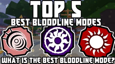 TOP 5 BEST Bloodline Modes In Shindo Life What Is The Best
