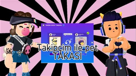 Takipçim ile pet takası Damla PK XD YouTube