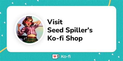 Visit Seed Spiller S Ko Fi Shop Ko Fi Where Creators Get Support