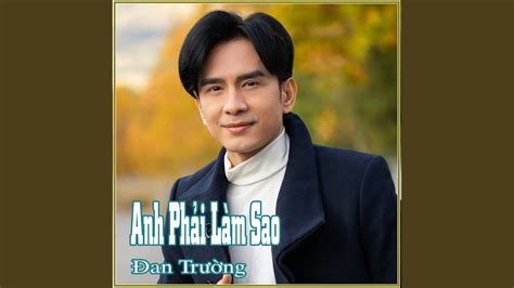 Anh Phai Lam Sao YouTube