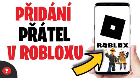 Jak si PŘIDAT PŘÁTELÉ v ROBLOXU Návod Roblox Mobil YouTube