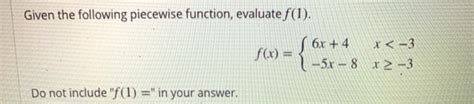 solved given the following piecewise function evaluate