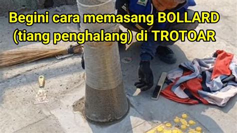 Begini Cara Memasang BOLLARD Tiang Penghalang Di TROTOAR YouTube