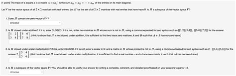 solved 1 point the trace of a square n×n matrix a aij is