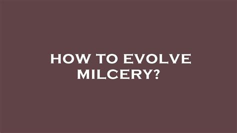 How To Evolve Milcery Youtube