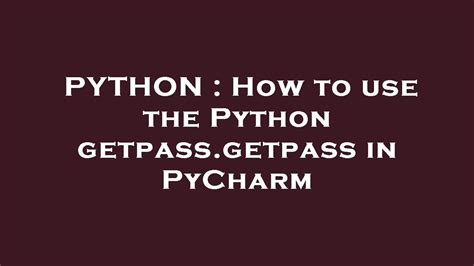 PYTHON How To Use The Python Getpass Getpass In PyCharm YouTube