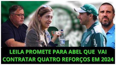 LEILA PROMETE A ABEL A CONTRATAÇÃO DE QUATRO REFORÇOS EM 2024 YouTube