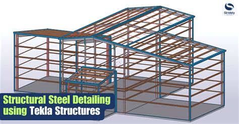 Complete Guide For Using Tekla Structures In Steel Detailing