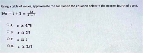 solved using a table of values approximate the solution to the equation below to the nearest