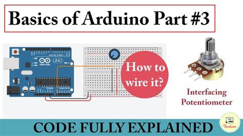 Interfacing Potentiometer With Arduino Part 3 Code Fully Explained Youtube