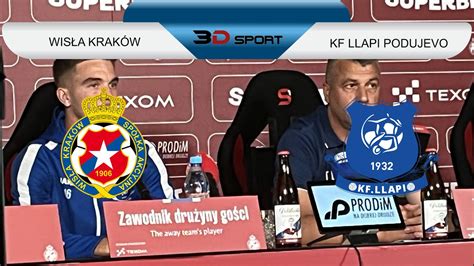 LE Wisła Kraków FK Llapi przedmeczowa konferencja 2024 07 10