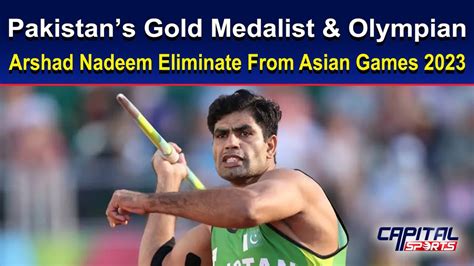 Pakistans Gold Medalist Olympian Arshad Nadeem Eliminate From Asian