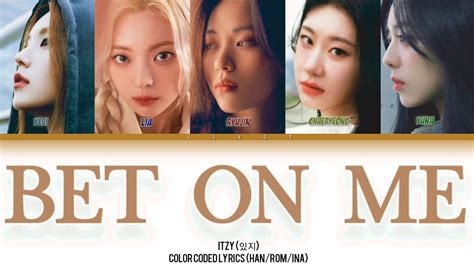 ITZY 있지 BET ON ME Color Coded Lyrics Han Rom Ina YouTube