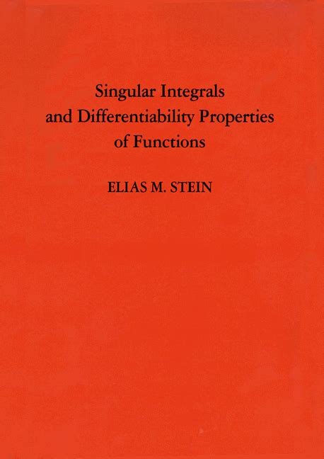 singular integrals and differentiability properties of functions pms 30 volume 30 princeton
