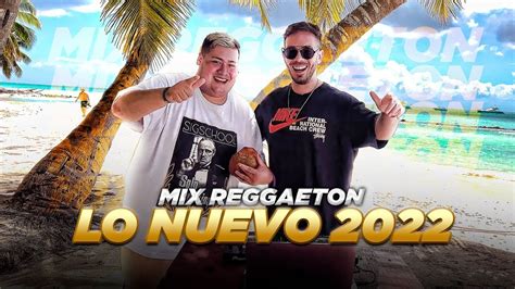 MIX REGGAETON 2022 LO NUEVO PREVIA Y CACHENGUE FER PALACIO YouTube