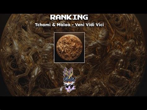 Tchami Malaa Veni Vidi Vici RANKING YouTube