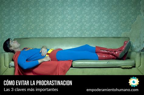 cómo evitar la procrastinación causas y 3 claves para solucionarlo