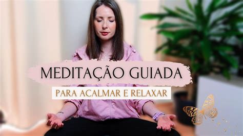 Meditação guiada para acalmar a mente e relaxar YouTube