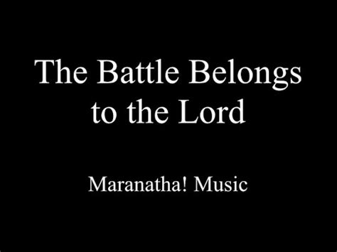 The Battle Belongs To The Lord Maranatha Lyrics YouTube