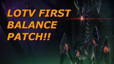 Starcraft Lotv First Balance Patch Since The Release Youtube