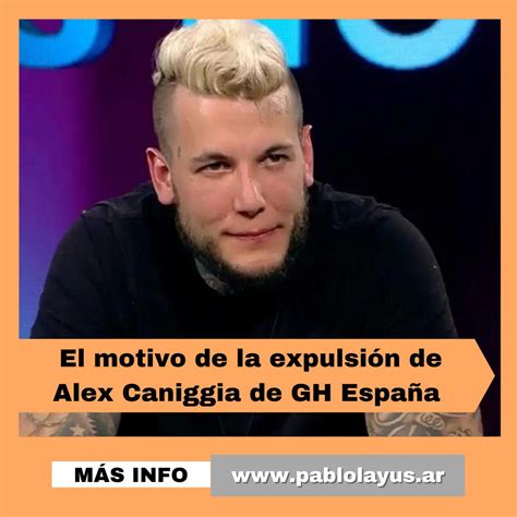 El motivo de la expulsión de Alex Caniggia de GH España Pablo Layús