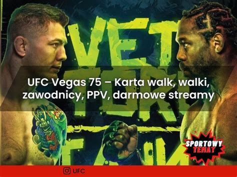 UFC Vegas 75 Karta Walk Walki Zawodnicy PPV Darmowe Streamy